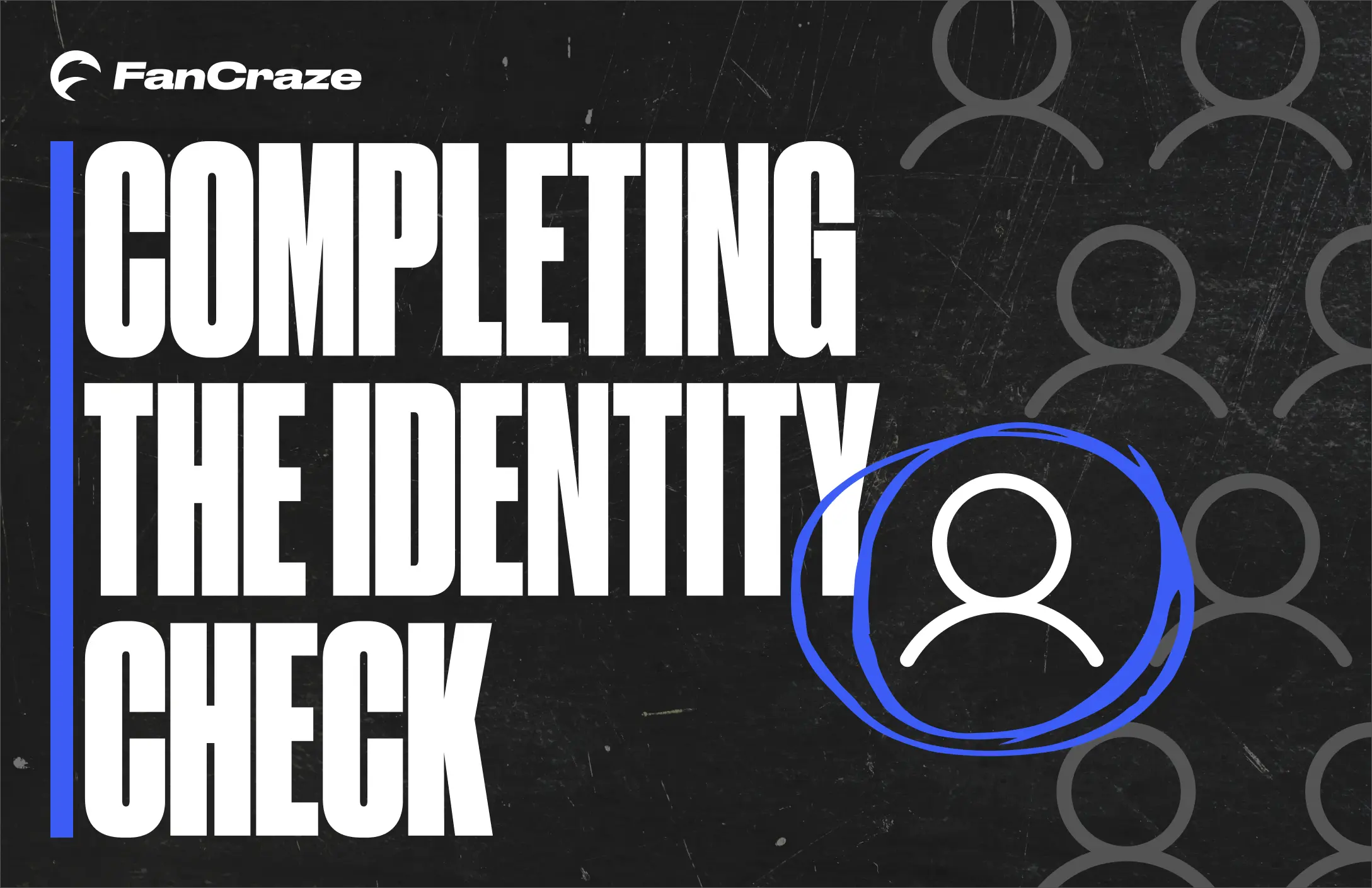 Completing The Identity Check | | FanCraze